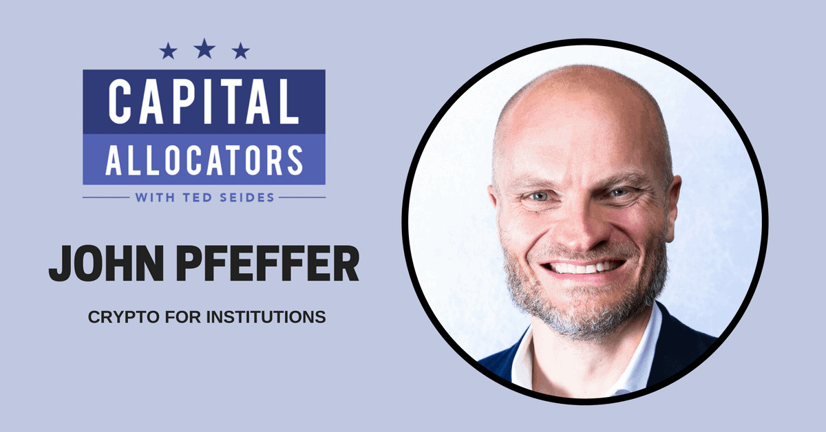 Crypto for Institutions - Capital Allocators with Ted Seides