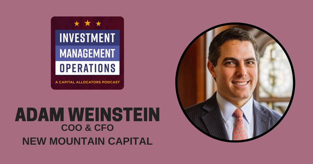 New Mountain Capital - Capital Allocators with Ted Seides