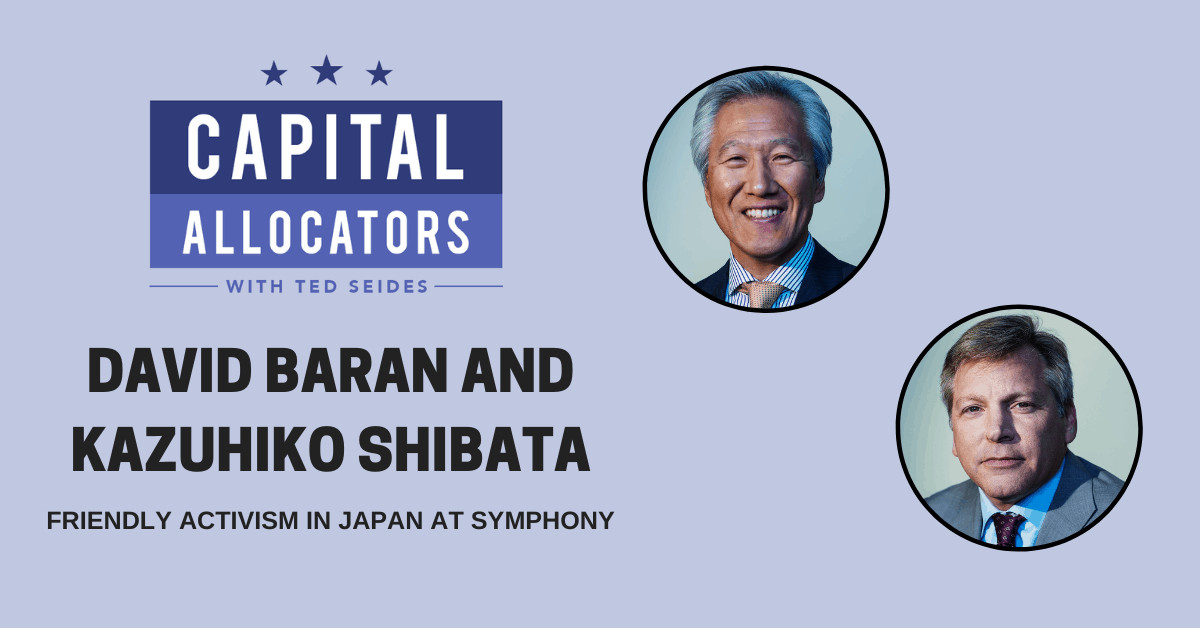 Friendly Activism in Japan at Symphony - Capital Allocators with Ted Seides