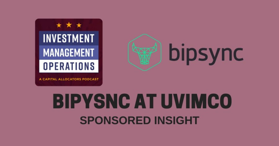 Bipsync at UVIMCO - Capital Allocators with Ted Seides