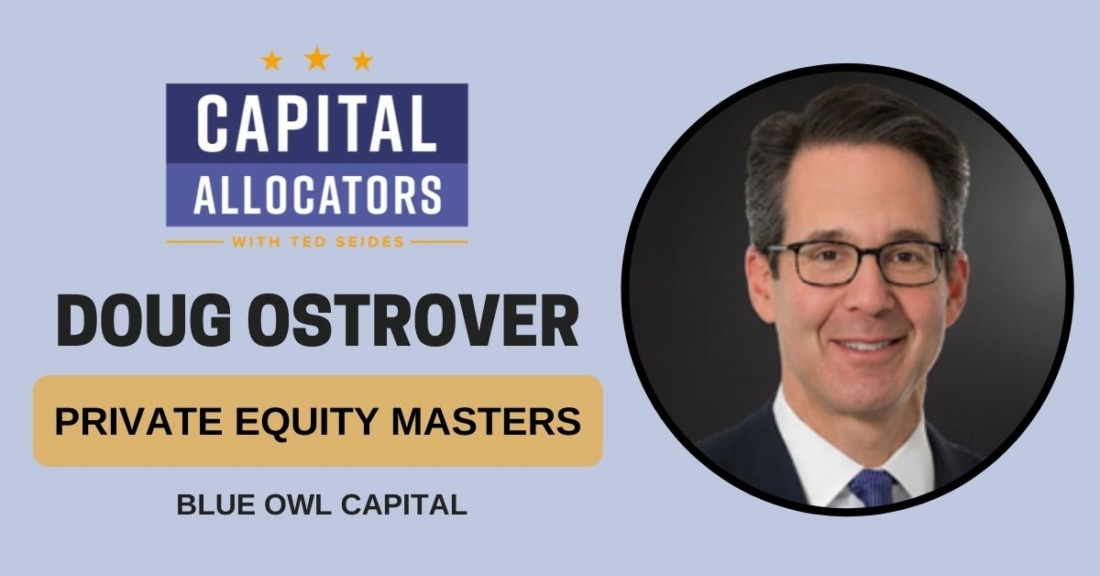 Blue Owl Capital - Capital Allocators with Ted Seides