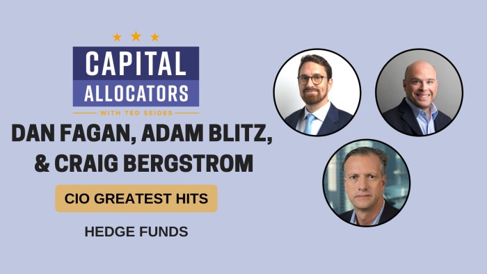 CIO Greatest Hits: Hedge Funds – Dan Fagan, Adam Blitz, & Craig ...