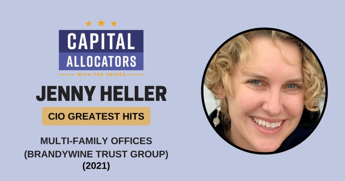 CIO Greatest Hits: Multi-Family Offices 2021 - Jenny Heller (Brandywine ...