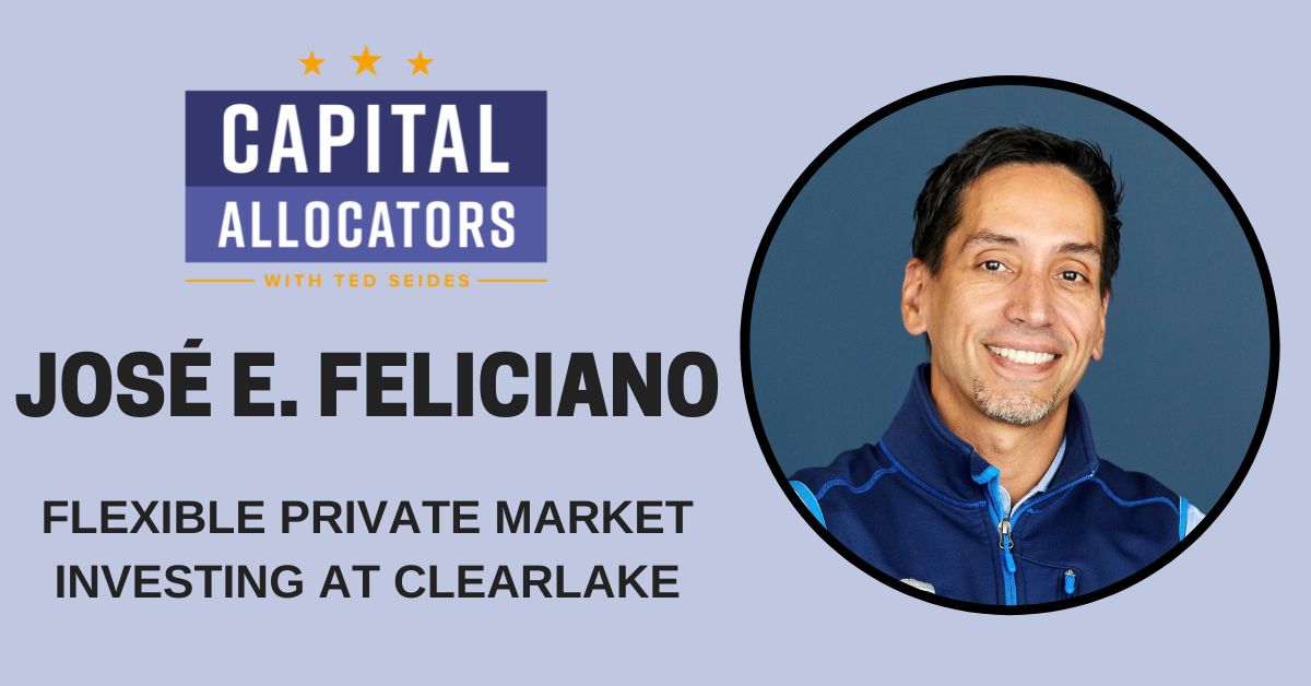 Flexible Private Market Investing at Clearlake - Capital Allocators ...