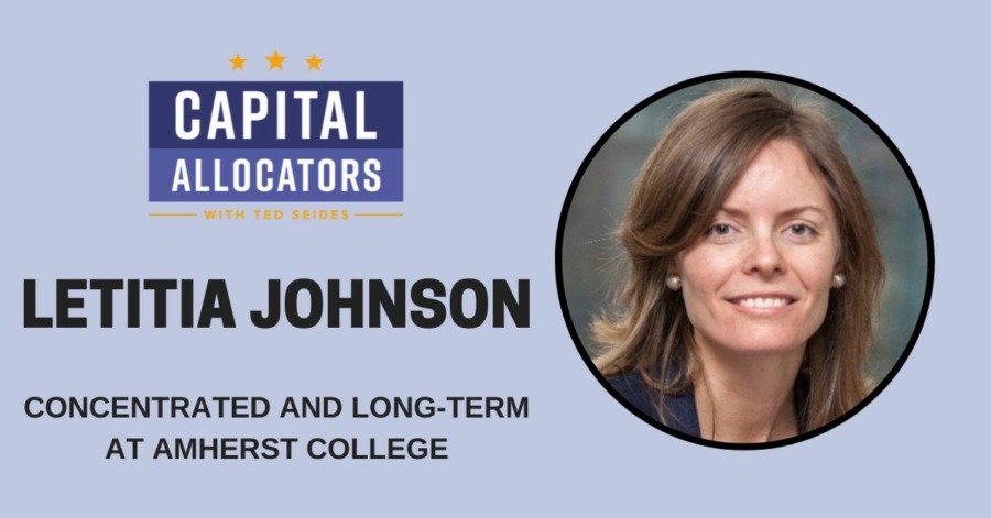 Concentrated and Long-Term at Amherst College - Capital Allocators with ...