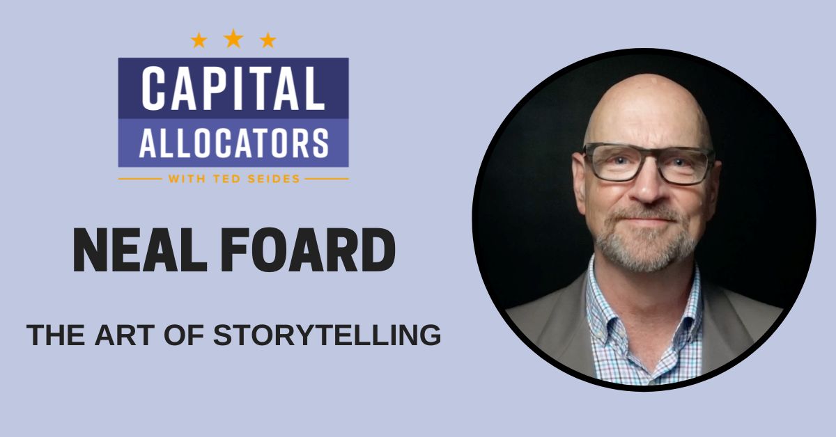The Art of Storytelling - Capital Allocators with Ted Seides
