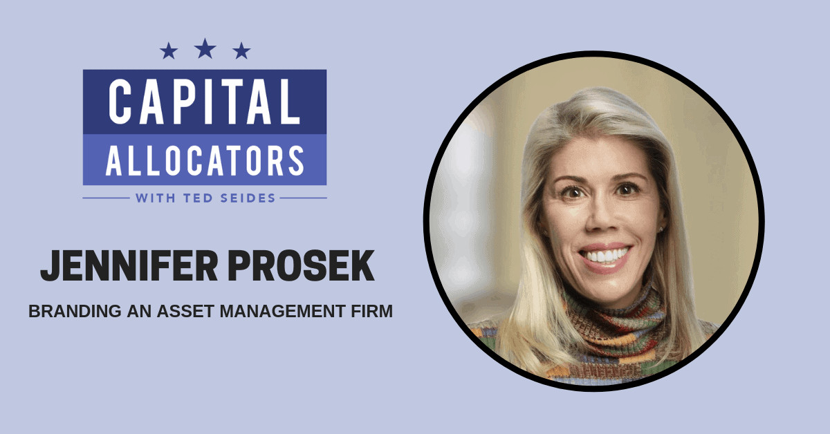 Branding an Asset Management Firm - Capital Allocators with Ted Seides
