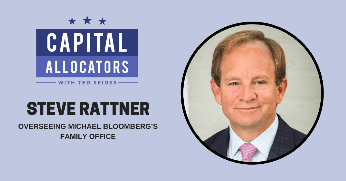 Overseeing Michael Bloomberg’s Family Office - Capital Allocators with ...