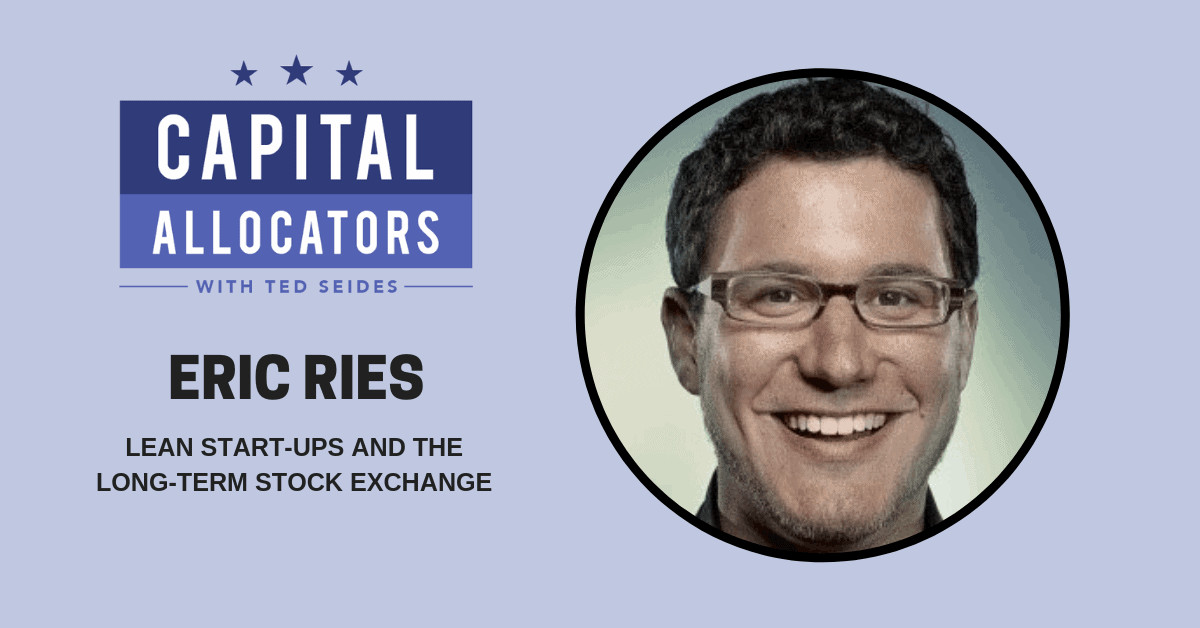 Lean Start-Ups and the Long-Term Stock Exchange - Capital Allocators ...