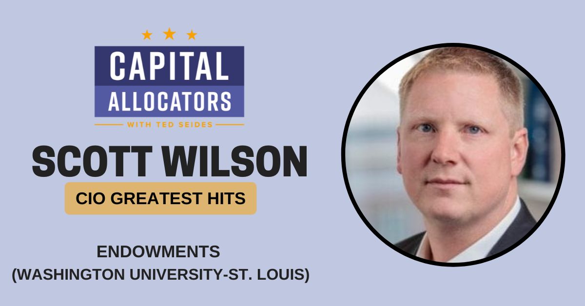 CIO Greatest Hits: Endowments – Scott Wilson (Washington University-St ...