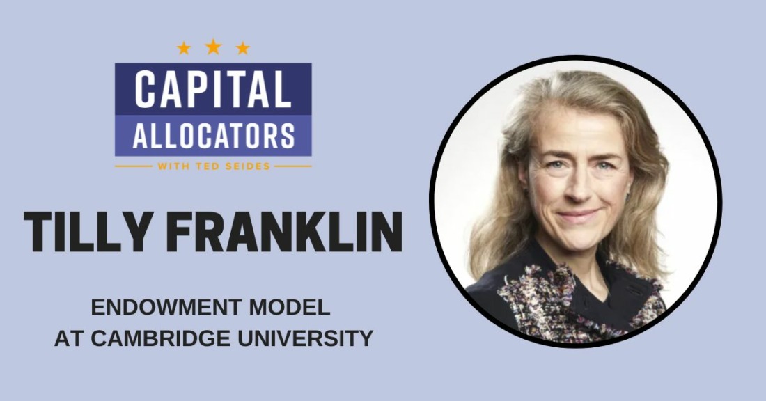 Endowment Model at Cambridge University - Capital Allocators with Ted ...