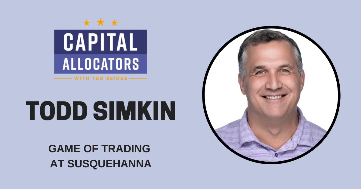 Game of Trading at Susquehanna - Capital Allocators with Ted Seides