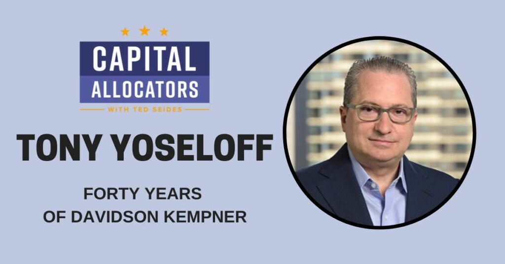 Forty Years of Davidson Kempner - Capital Allocators with Ted Seides